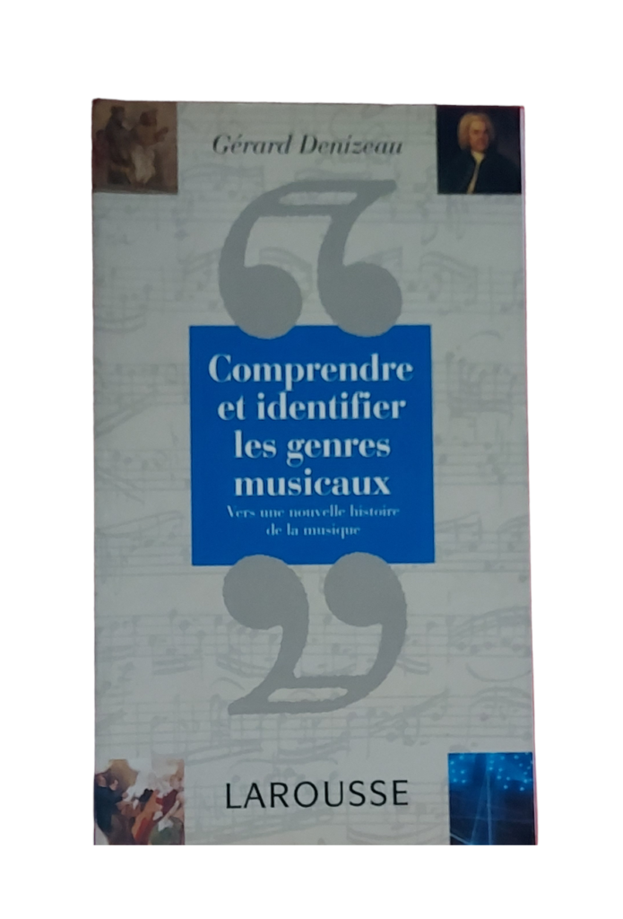Comprendre et identifier les genres musicaux (Gérard Denizeau ...